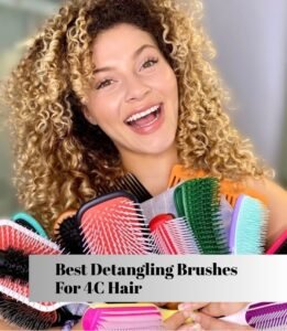The 10 Best Detangling Brushes For 4C Hair To Buy In 2026 | Hair ...