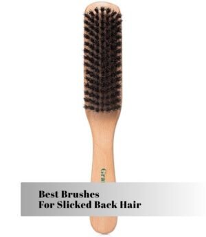 The 10 Best Brushes For Slicked Back Hair In 2026 – Reviews And Guide ...