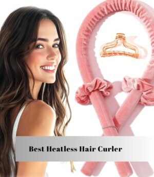 10 Best Heatless Hair Curler Of 2026 | Hair Straightener Lab